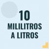 Como pasar 10 mililitros a litros [10 ml a l]