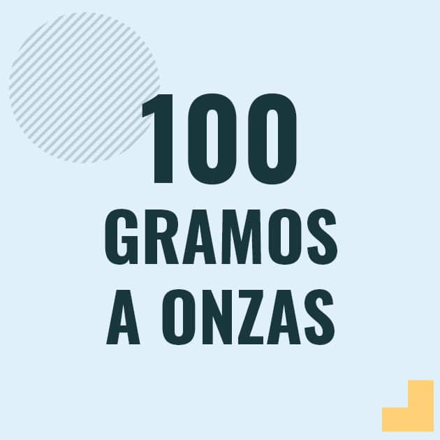 Como Pasar 100 Gramos A Onzas 100 G A Oz 