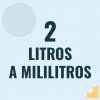 Como pasar 2 litros a mililitros [2 l a ml]