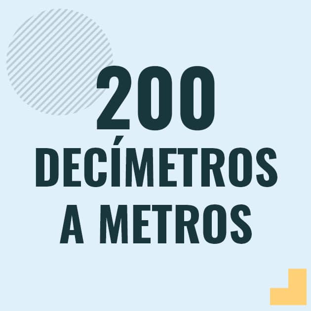 Como Pasar 200 Decimetros A Metros 200 Dm A M Como Pasar 200 Decimetros A Metros 200 Dm A M