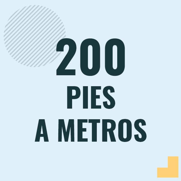 como-pasar-200-pies-a-metros-200-ft-a-m