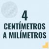 Como pasar 4 centimetros a milimetros [4 cm a mm]
