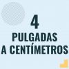 Como pasar 4 pulgadas a centimetros [4 in a cm]