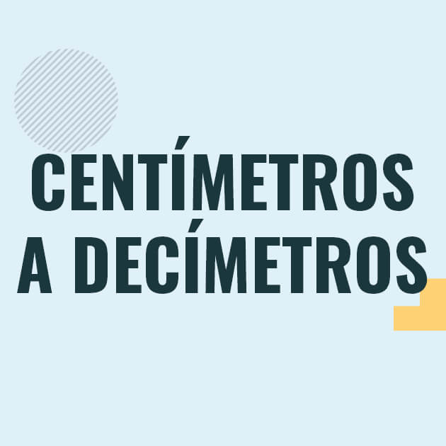 Como pasar centímetros a decímetros [cm a dm]