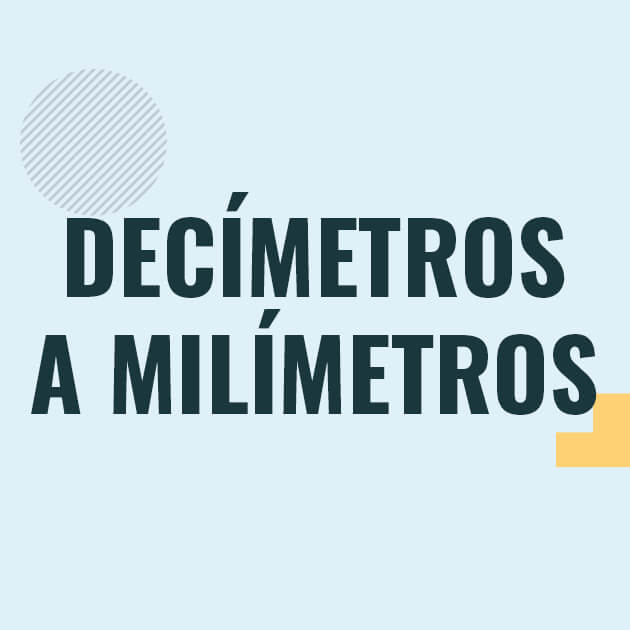 Como pasar decímetros a milímetros [dm a mm]
