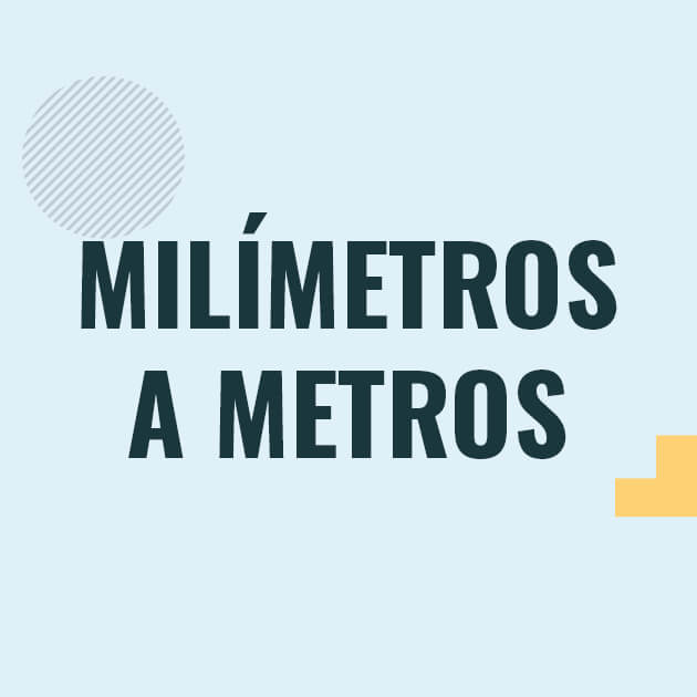 Como pasar milímetros a metros [mm a m]