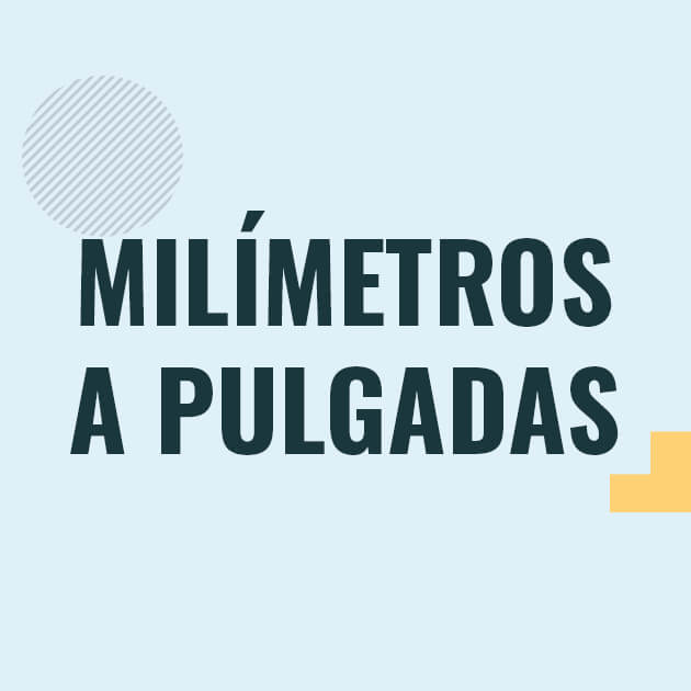 Como pasar milímetros a pulgadas [mm a in]