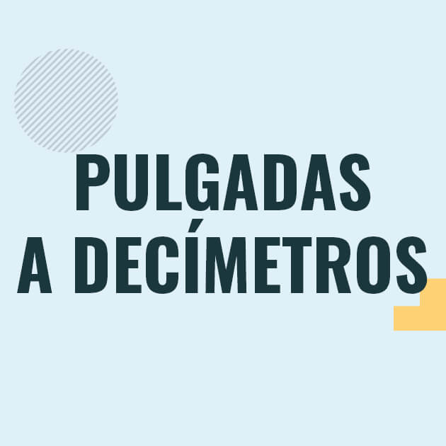 Como pasar pulgadas a decímetros [in a dm]